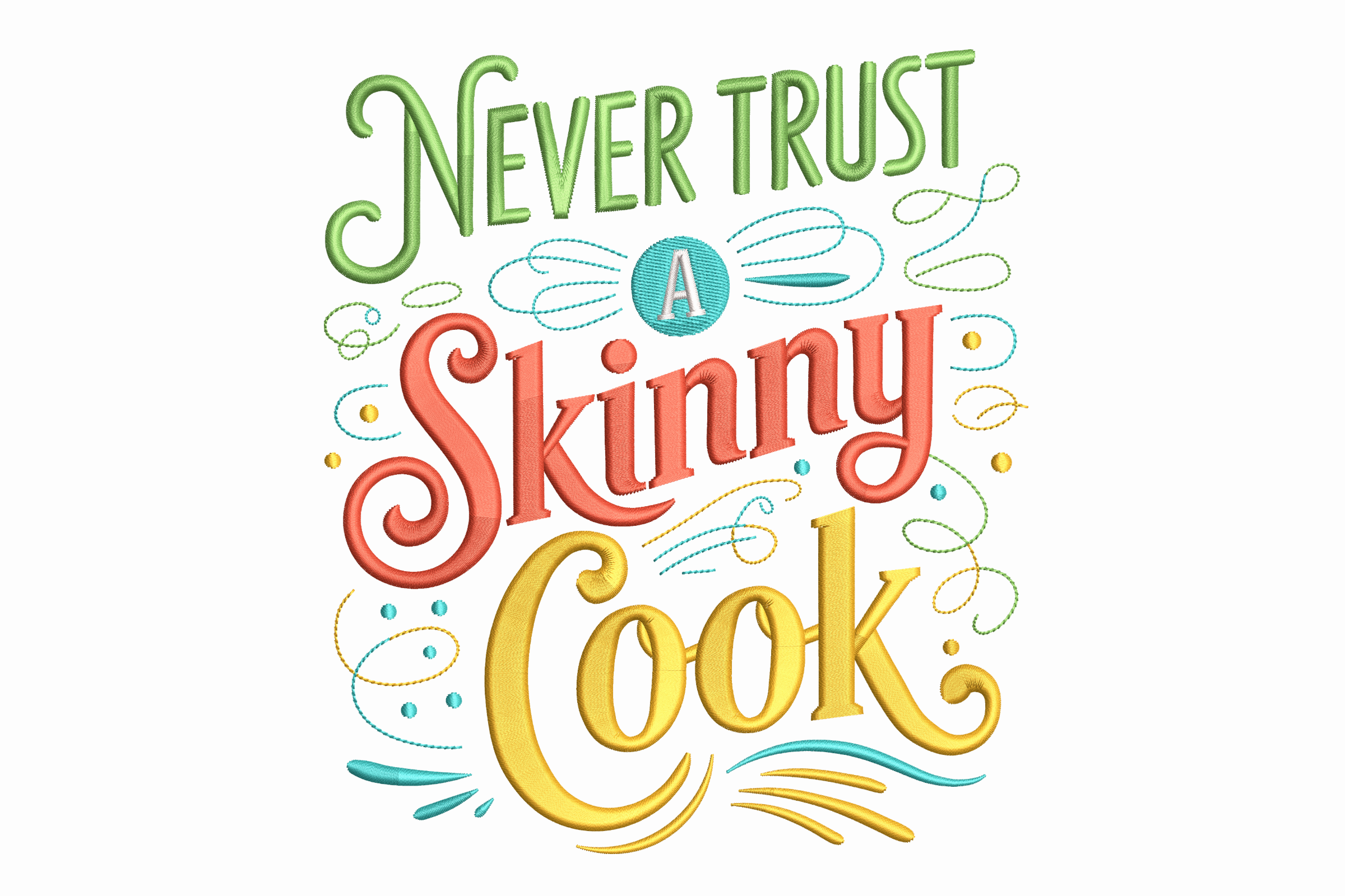 Never Trust a Skinny Cook – Funny Kitchen Embroidery | Embroidize