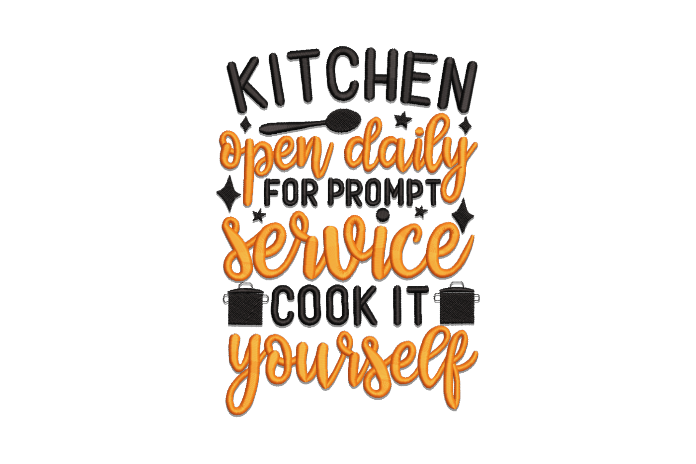Kitchen Open Daily – Funny Cook It Yourself Embroidery Design | Embroidize